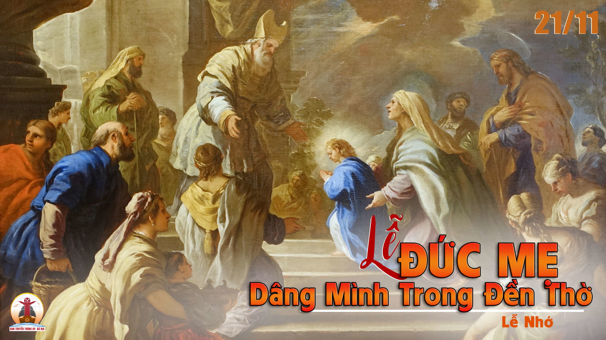 21.11.2022 – Thứ Hai Tuần XXXIV Thường Niên: Lễ Đức Mẹ Dâng Mình Trong Đền Thờ | Giáo Phận Bà Rịa